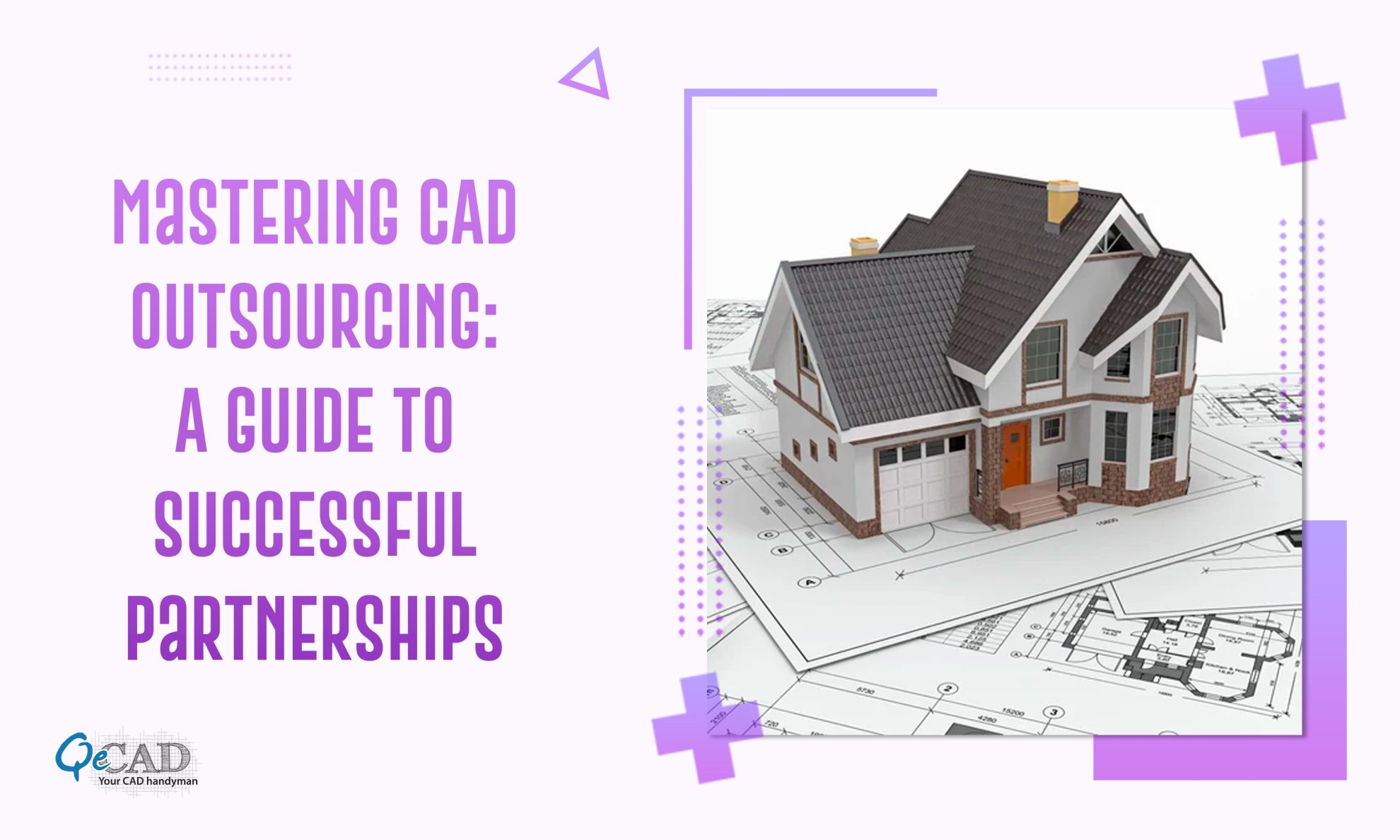 Mastering CAD Outsourcing: A Guide to Successful Partnerships