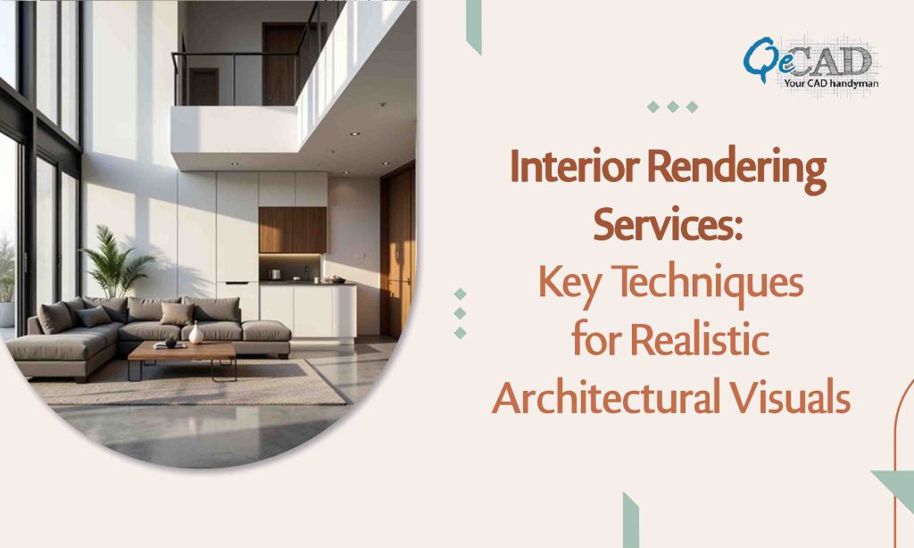 Interior Rendering: Techniques for Realistic Architectural Visuals