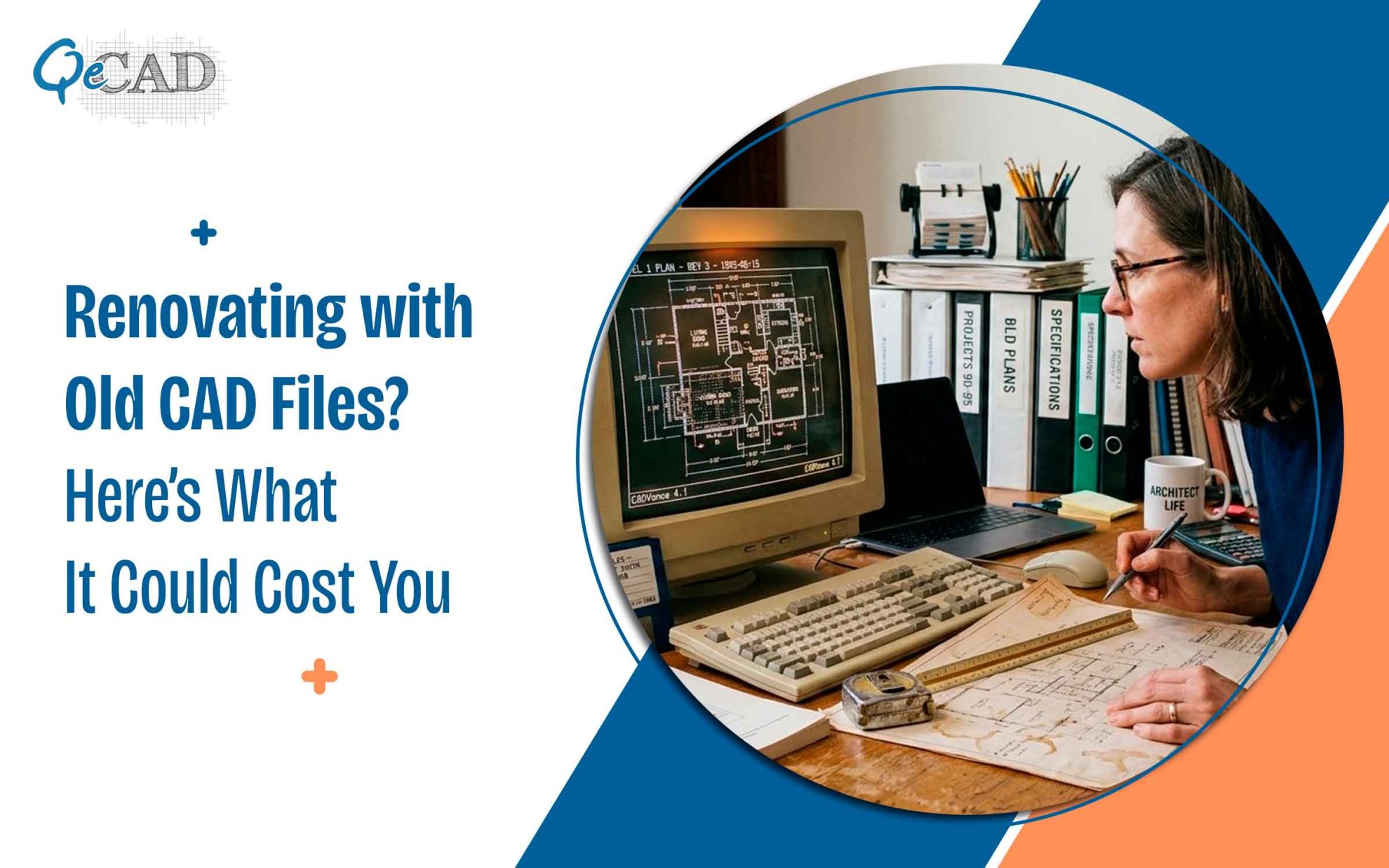 Renovating with Old CAD Files? Here’s What It Could Cost You